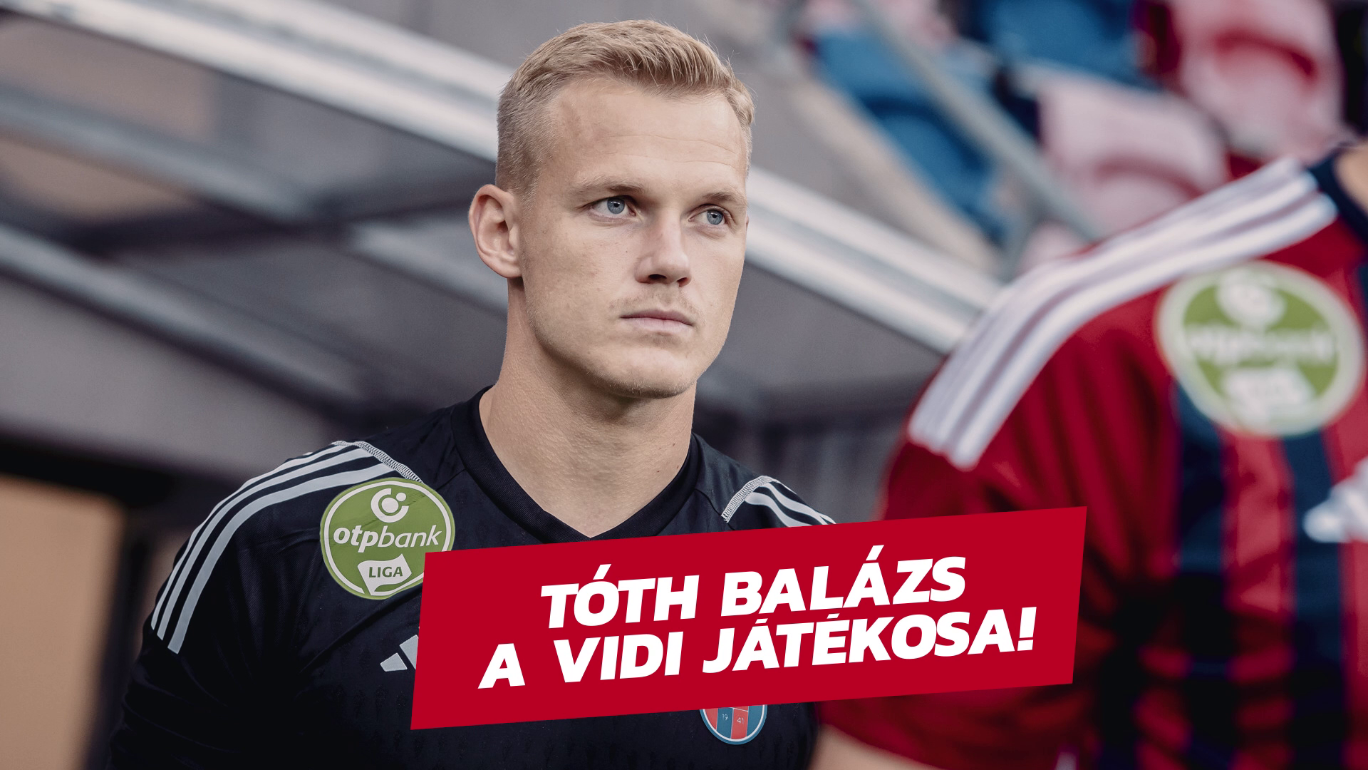 Tóth Balázs továbbra is a Vidi játékosa! | Fehérvár FC